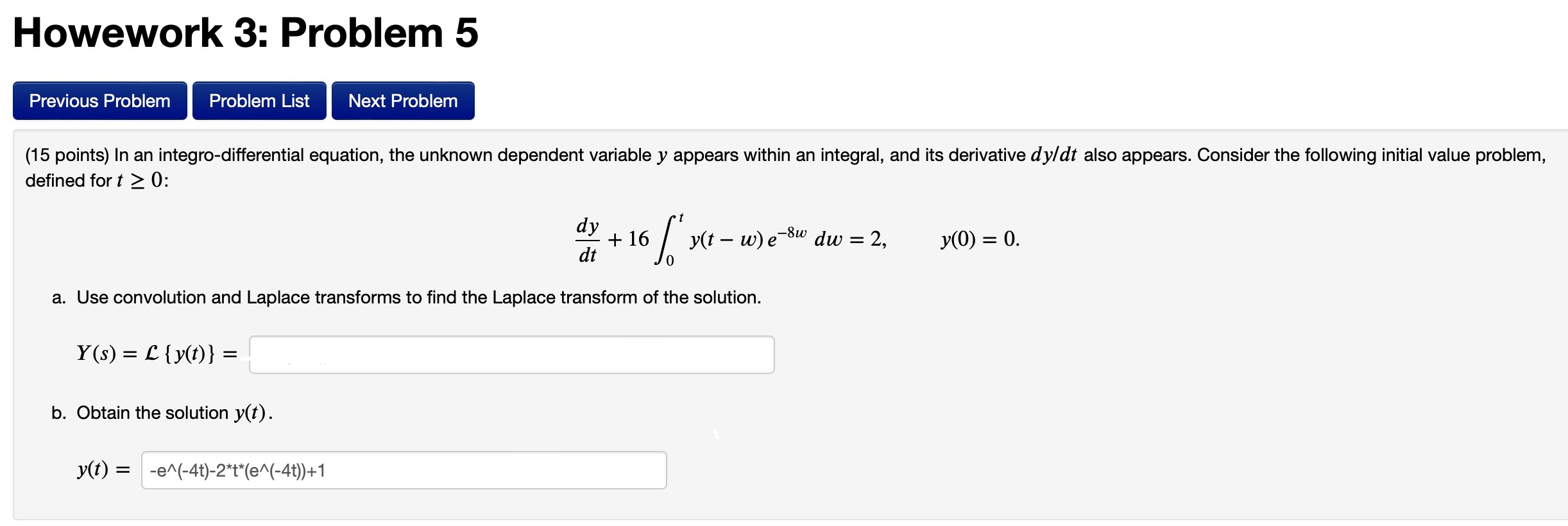 Solved dtdy+16∫0ty(t−w)e−8wdw=2,y(0)=0 a. Use convolution | Chegg.com