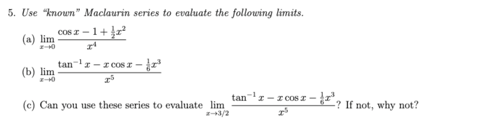 Solved 5. Use "known" Maclaurin series to evaluate the | Chegg.com