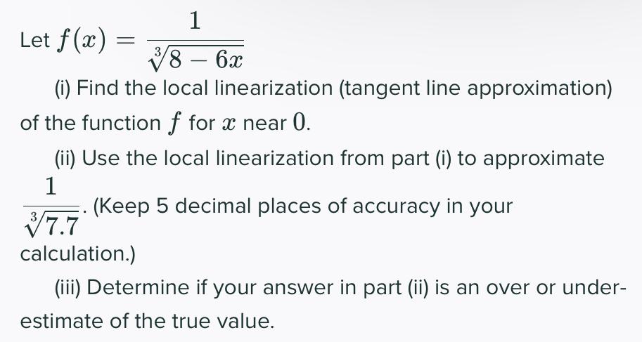 Solved Let f(x)=38−6x1 (i) Find the local linearization | Chegg.com