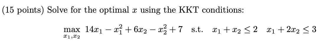 Solved (15 points) Solve for the optimal x using the KKT | Chegg.com