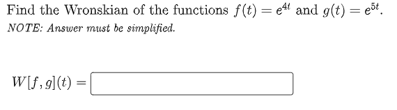 Solved Find the Wronskian of the functions f(t) = et and | Chegg.com