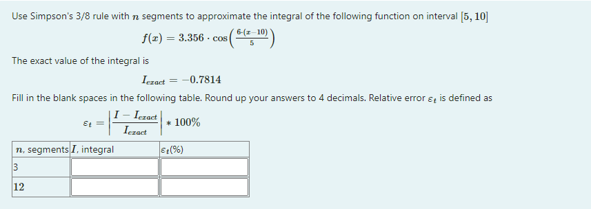 Solved Use Simpson's 3/8 rule with n segments to approximate | Chegg.com