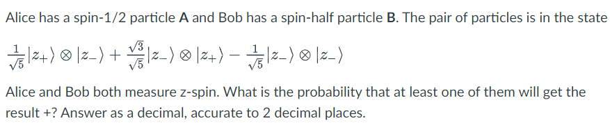 Solved Alice Has A Spin 1 2 Particle A And Bob Has A