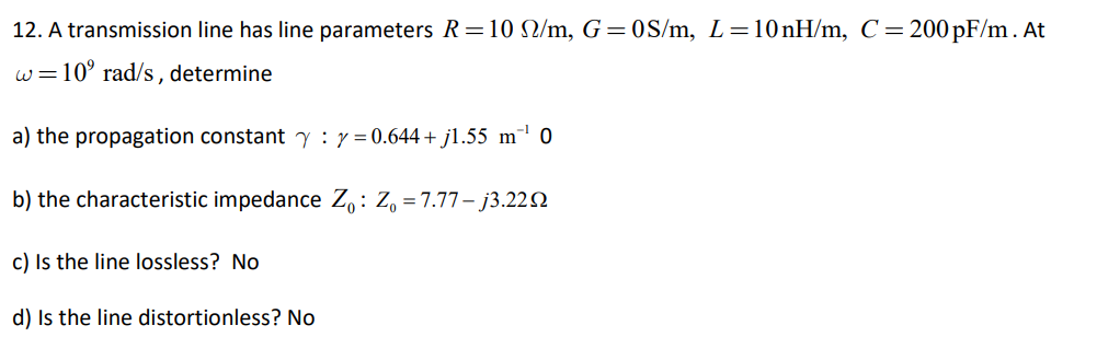 Solved 12. A transmission line has line parameters | Chegg.com