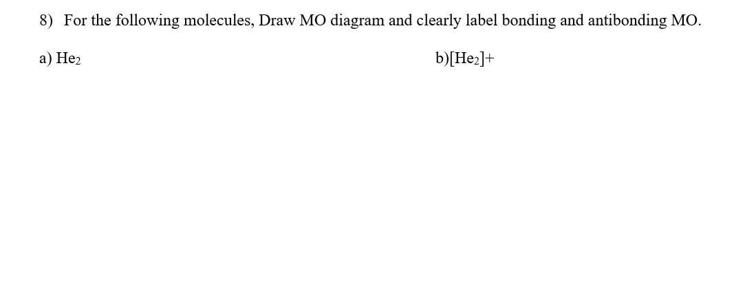 Solved 8 For The Following Molecules Draw Mo Diagram And