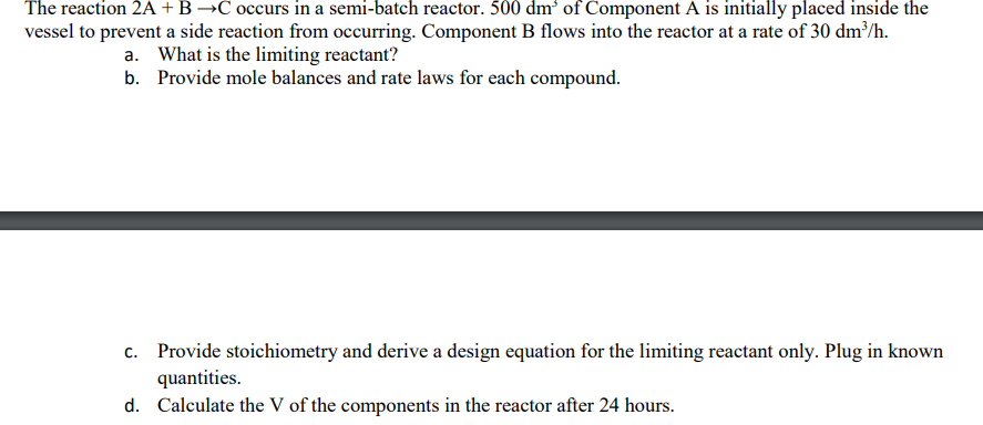 Solved The reaction 2A +B+C occurs in a semi-batch reactor. | Chegg.com
