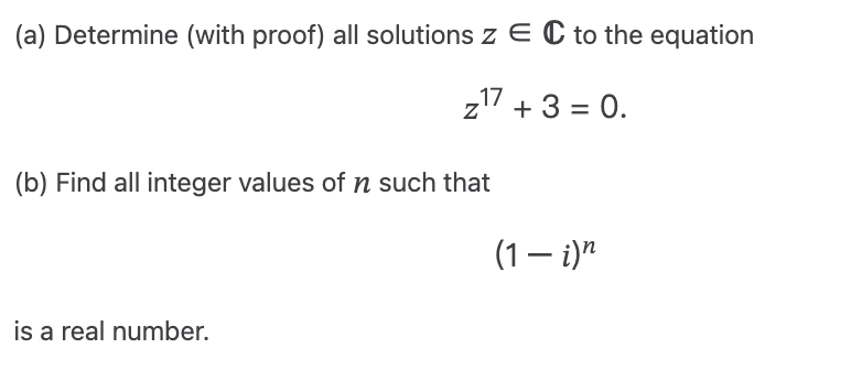 Solved (a) Determine (with proof) all solutions z∈C to the | Chegg.com