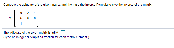 Solved Compute the adjugate of the given matrix, and then | Chegg.com