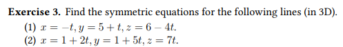 Solved Exercise 3. Find the symmetric equations for the | Chegg.com