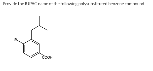 Solved Provide the IUPAC name of the following | Chegg.com