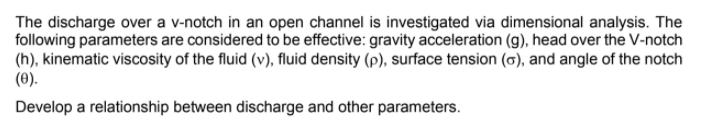 Solved The discharge over a v-notch in an open channel is | Chegg.com