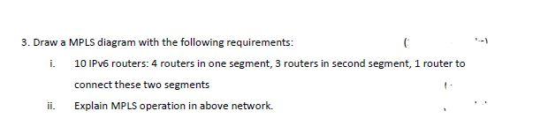 Solved 3. Draw a MPLS diagram with the following | Chegg.com