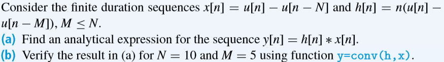 Solved Consider the finite duration sequences x[n] = u[n] – | Chegg.com