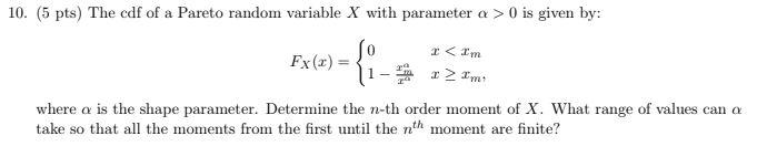 Solved 10. (5 pts) The cdf of a Pareto random variable X | Chegg.com