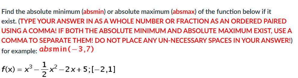 Solved Find the absolute minimum (absmin) or absolute | Chegg.com