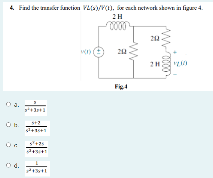 Solved 4. Find the transfer function VL(S)/V(t), for each | Chegg.com