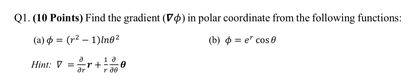Solved Find the gradient (𝜵𝜙) in polar coordinate from the | Chegg.com