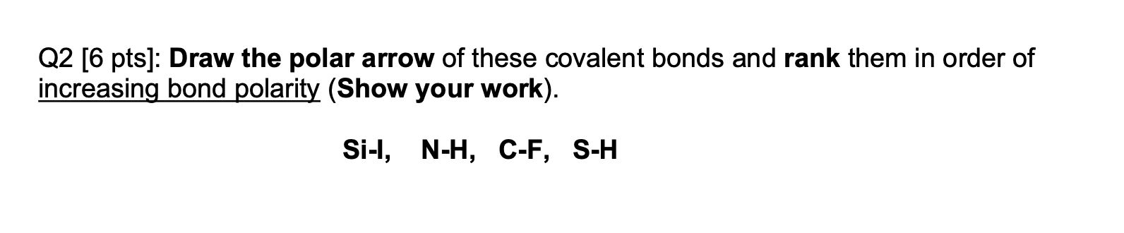 Solved Q2 [6 pts]: Draw the polar arrow of these covalent | Chegg.com