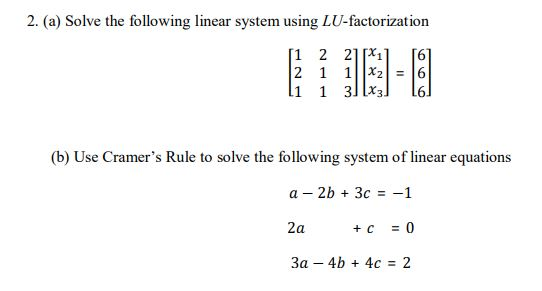 Solved 2. (a) Solve the following linear system using | Chegg.com