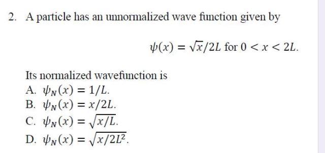 Solved 2. A particle has an unnormalized wave function given | Chegg.com