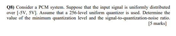Solved (8) Consider a PCM system. Suppose that the input | Chegg.com
