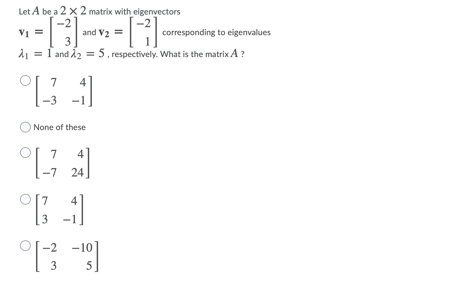 Solved Let A be a 2 x 2 matrix with eigenvectors -2 and V2 = | Chegg.com