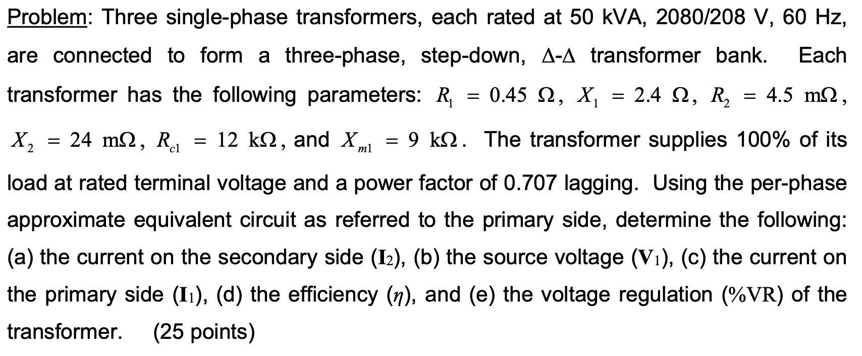 Solved Problem: Three single-phase transformers, each rated | Chegg.com