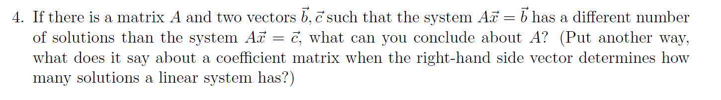 Solved If there is a matrix A and two vectors ~b, ~c such | Chegg.com