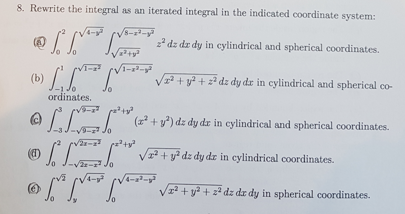 Solved 8. Rewrite the integral as an iterated integral in | Chegg.com