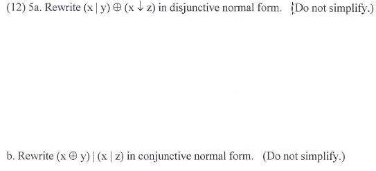 Solved (12) 5a. Rewrite (x|y) (x + 2) in disjunctive normal | Chegg.com