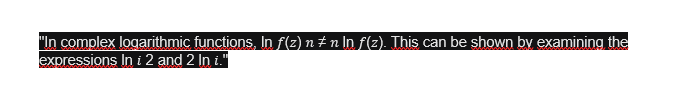Solved In complex logarithmic functions, lnf(z)n≠nlnf(z). | Chegg.com