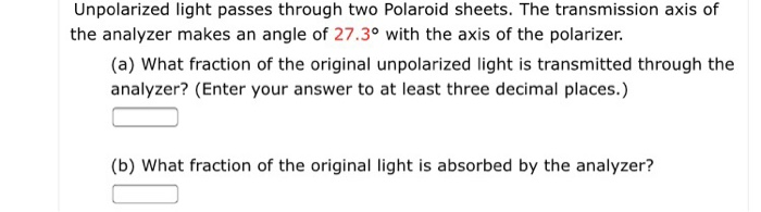 Solved Unpolarized light passes through two Polaroid sheets. | Chegg.com