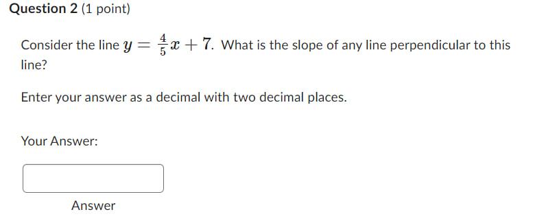 Solved Consider the line y=54x+7. What is the slope of any | Chegg.com