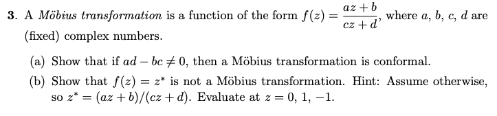 Solved az b cz +d 3. A Mobius transformation is a function | Chegg.com