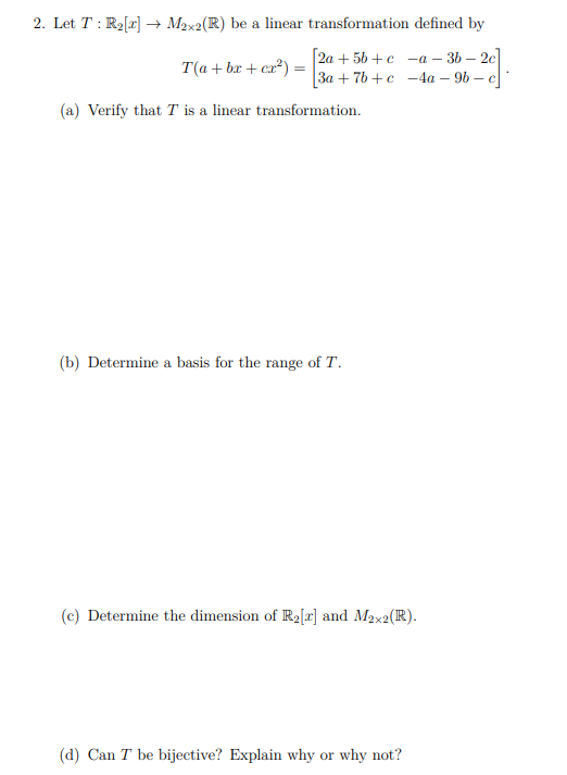 Solved 2. Let T:R2[x]→M2×2(R) be a linear transformation | Chegg.com