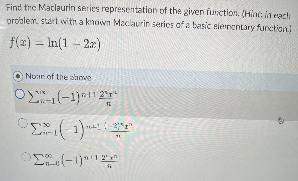 Solved Find the Maclaurin series representation of the given | Chegg.com