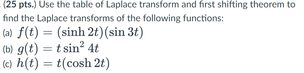 Solved (25 pts.) Use the table of Laplace transform and | Chegg.com