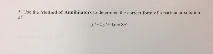 Solved Use the Method of Annihilators to determine the | Chegg.com