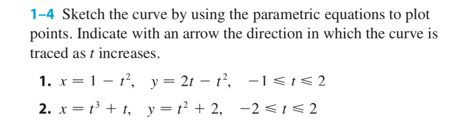 Solved 1-4 Sketch the curve by using the parametric | Chegg.com