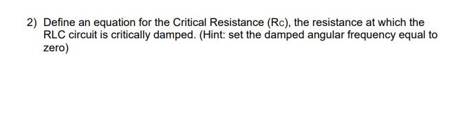 Solved 2) Define an equation for the Critical Resistance | Chegg.com
