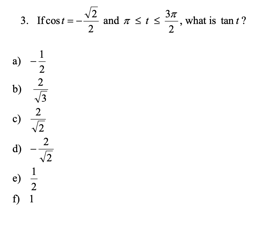 Solved 3. If cost=−22 and π≤t≤23π, what is tant ? a) −21 b) | Chegg.com