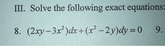 Solved Solve the following exact equations: (2xy - 3x^2) dx | Chegg.com