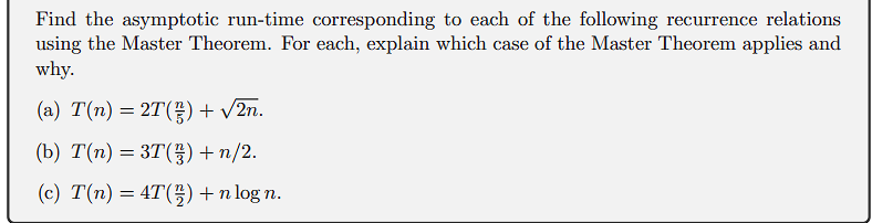Solved Find the asymptotic run-time corresponding to each of | Chegg.com