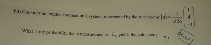 Solved P3) Consider an angular momentum 1 system, | Chegg.com