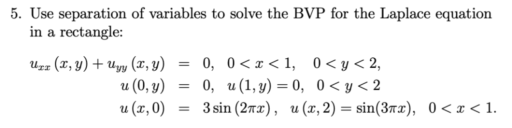 Solved 5. Use separation of variables to solve the BVP for | Chegg.com