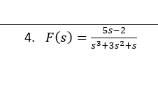Solved F(s)=s3+3s2+s5s−2 | Chegg.com