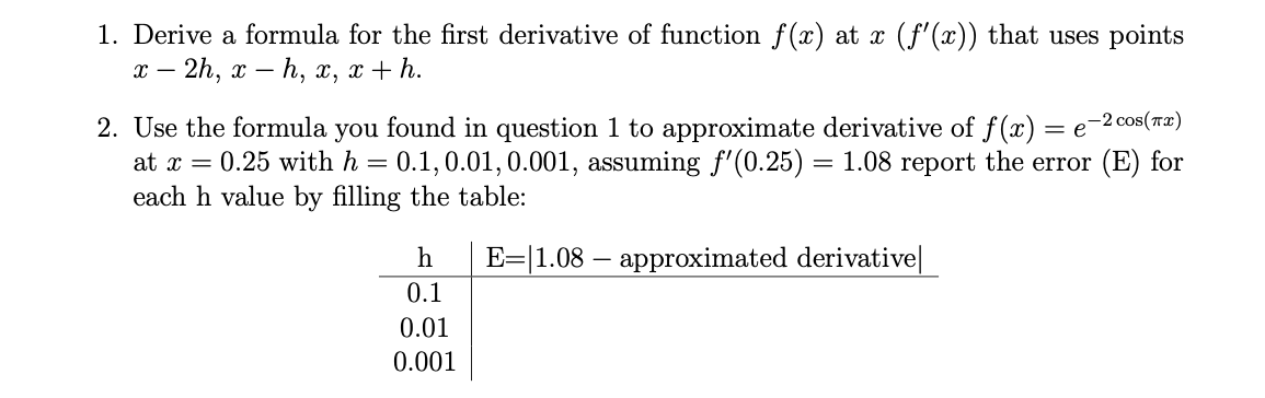 Solved 1. Derive a formula for the first derivative of | Chegg.com