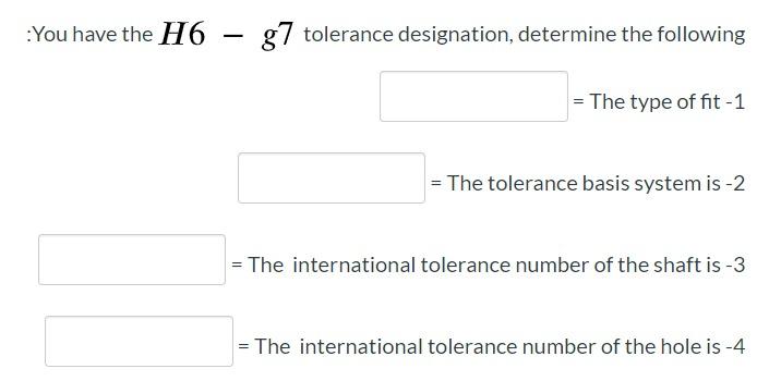 Solved : :You have the H6 – 57 tolerance designation, | Chegg.com