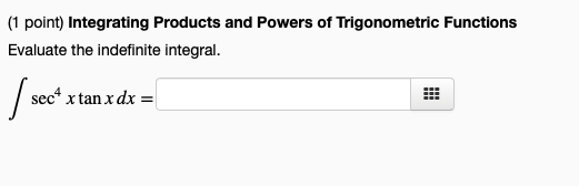 Solved (1 point) Integrating Products and Powers of | Chegg.com