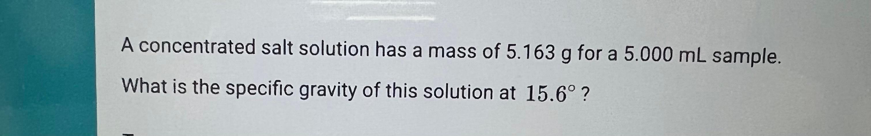 Solved A concentrated salt solution has a mass of 5.163 g | Chegg.com